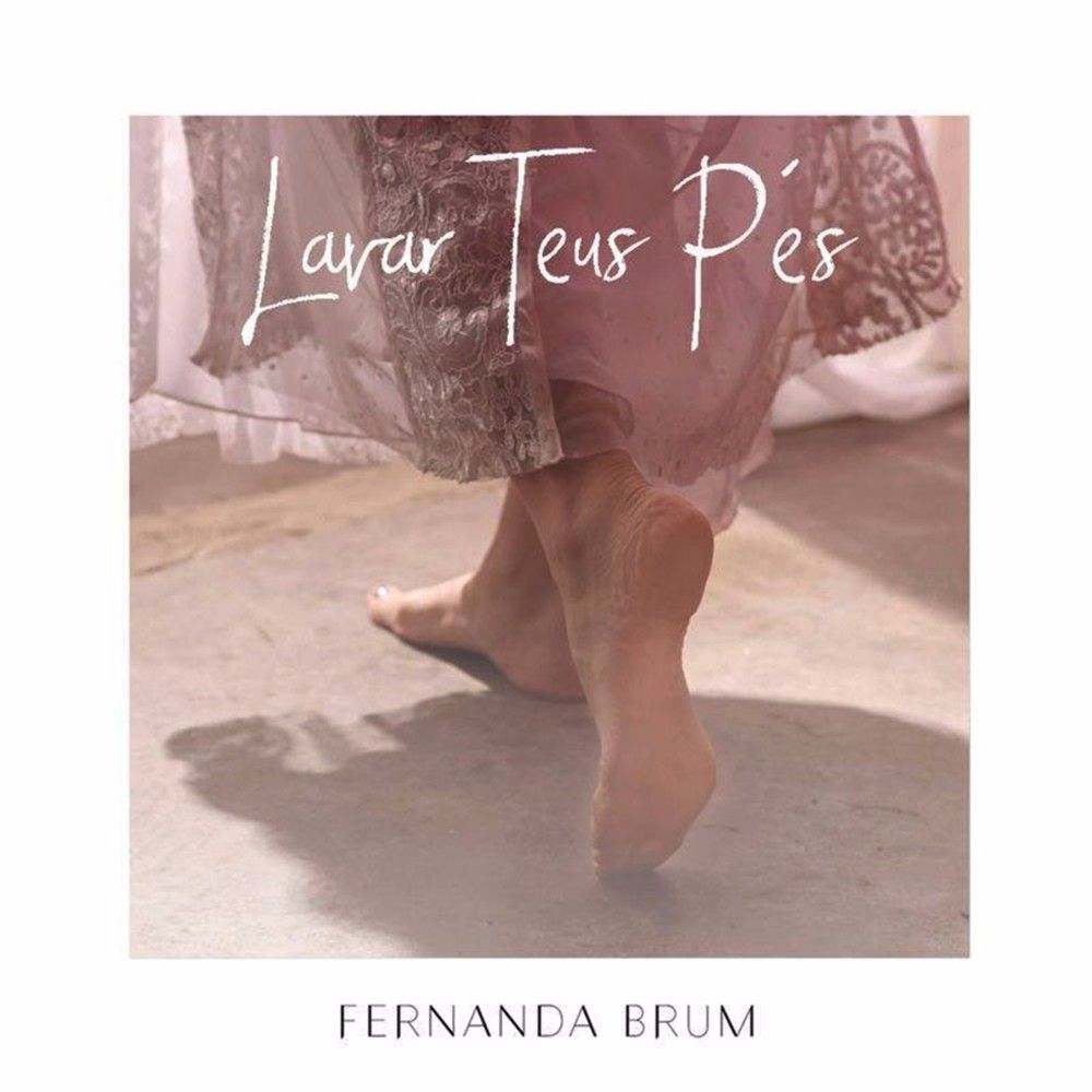 Lavar Teus Pés Discografía De Fernanda Brum Letras Com